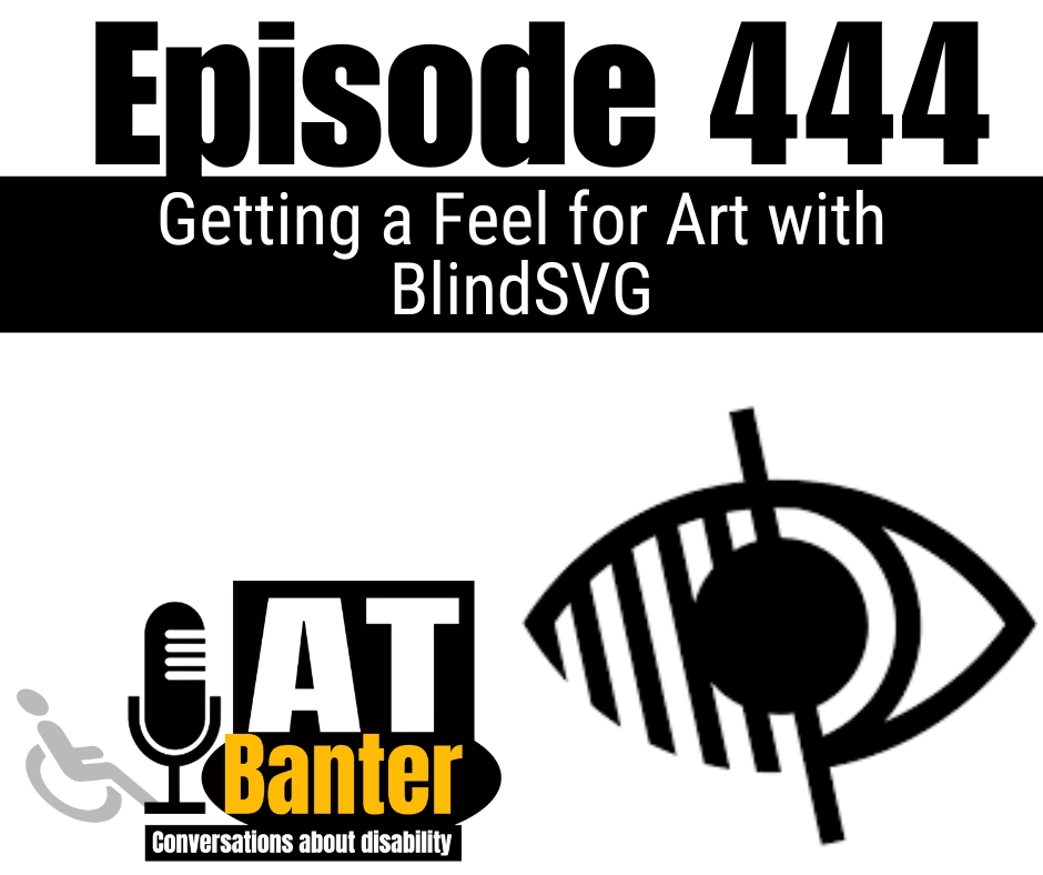 AT Banter Episode 444 – Getting a Feel For Art with BlindSVG – AT ...